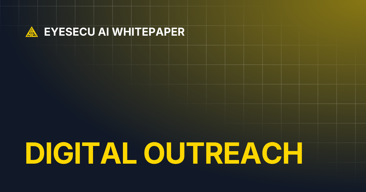 DIGITAL OUTREACH | EYESECU AI WHITEPAPER
