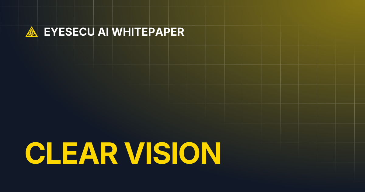 CLEAR VISION | EYESECU AI WHITEPAPER
