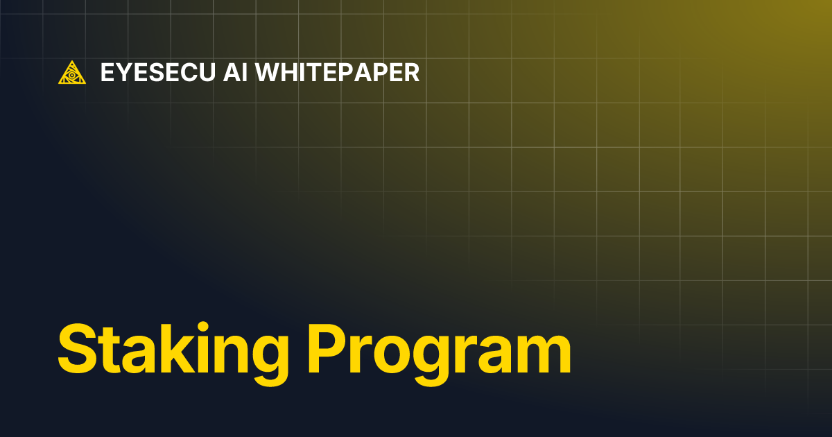 Staking Program | EYESECU AI WHITEPAPER